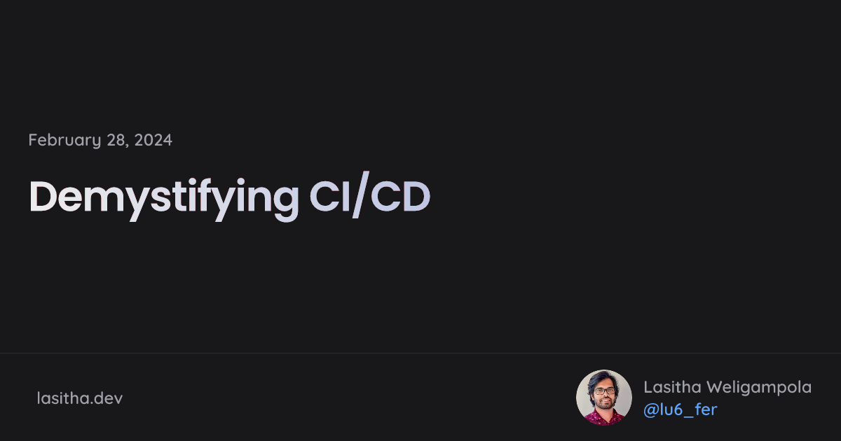 Demystifying CI/CD Demystifying CI/CD